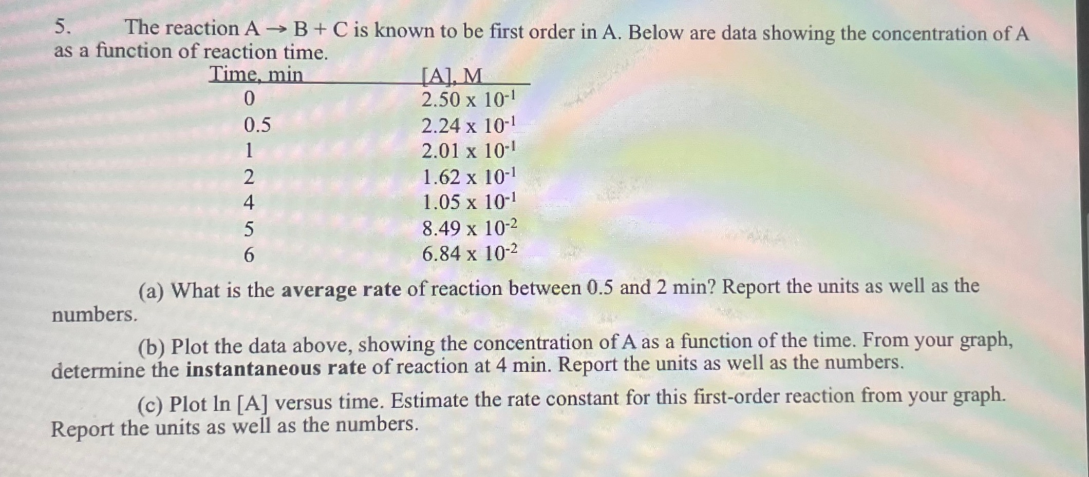 Solved The reaction A→B+C ﻿is known to be first order in A. | Chegg.com