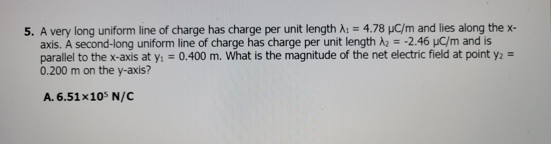 Solved 5. A very long uniform line of charge has charge per | Chegg.com