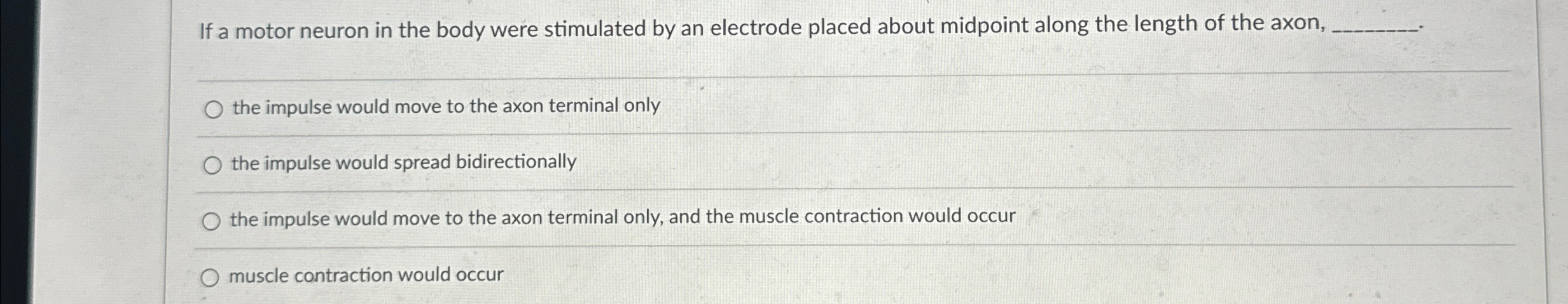 Solved If a motor neuron in the body were stimulated by an | Chegg.com