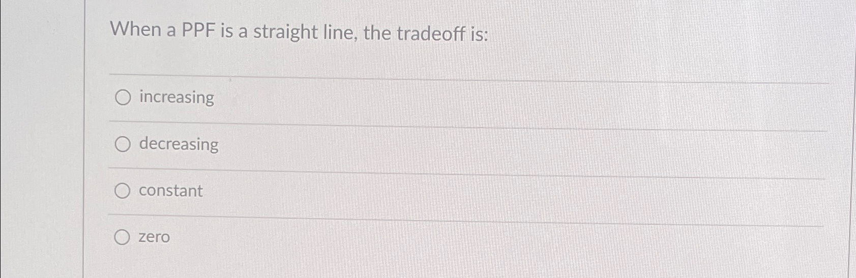Solved When a PPF is a straight line, the tradeoff | Chegg.com