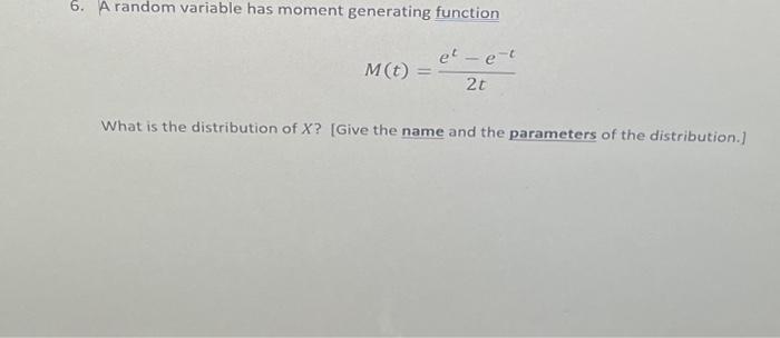 Solved 6. A random variable has moment generating function | Chegg.com