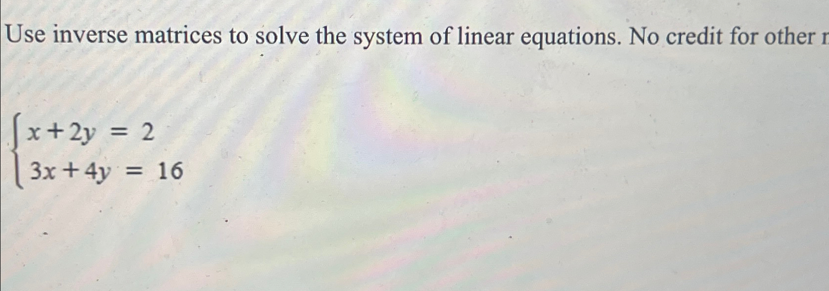 Solved Use inverse matrices to solve the system of linear | Chegg.com