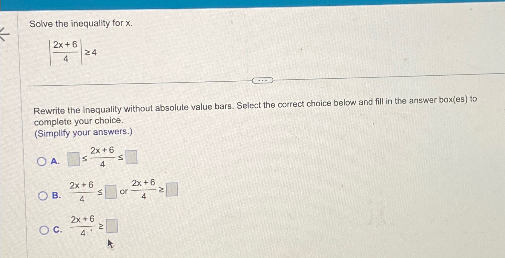 Solved Solve the inequality for x.|2x+64|≥4Rewrite the | Chegg.com