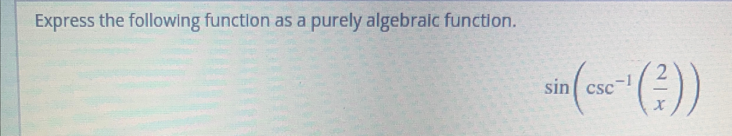 Solved Express the following function as a purely algebraic | Chegg.com