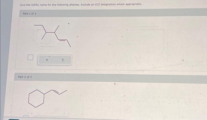 Solved Give the IUPAC name for the following alkenes. | Chegg.com