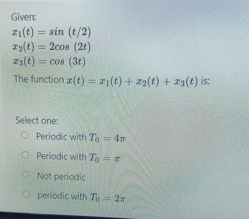 Solved Given: x1(t)=sin(t/2)x2(t)=2cos(2t)x3(t)=cos(3t) The | Chegg.com