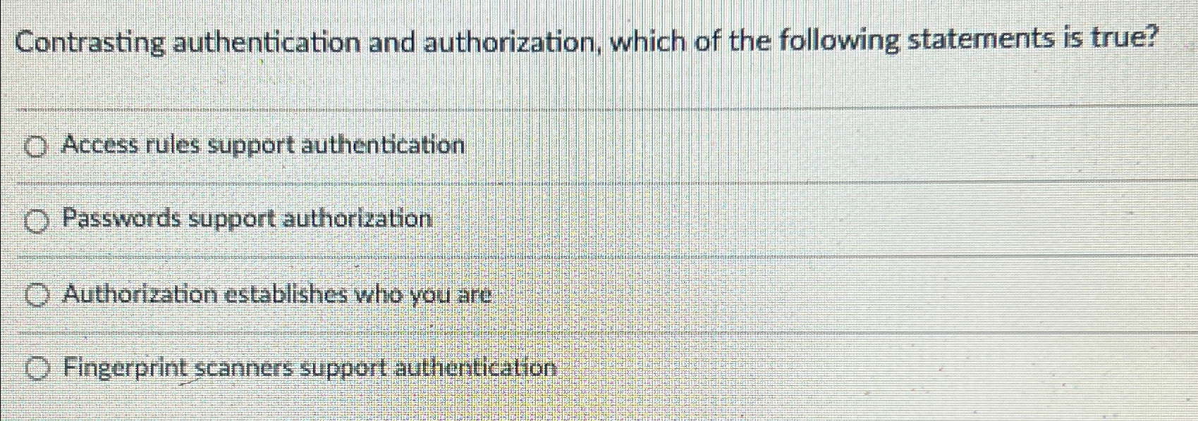 Solved Contrasting authentication and authorization, which | Chegg.com