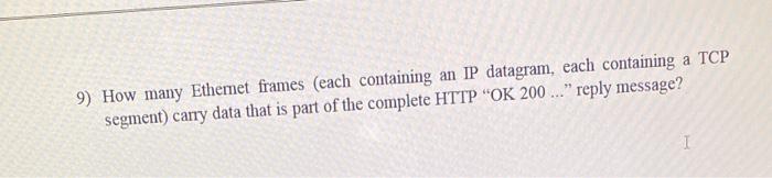 Solved 9) How many Ethemet frames (each containing an IP | Chegg.com