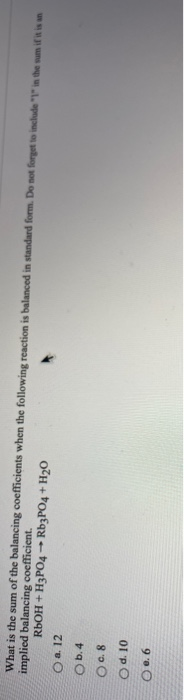 Solved implied balancing coefficient. RBOH+H3PO4 → | Chegg.com