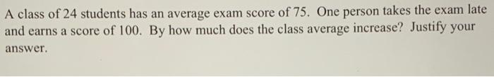 Solved A class of 24 students has an average exam score of | Chegg.com
