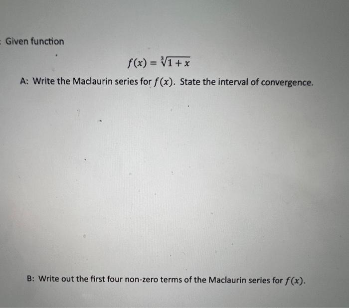Solved Given function f(x)=31+x A: Write the Maclaurin | Chegg.com