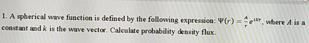 Solved 1. A spherical wave function is defined by the | Chegg.com