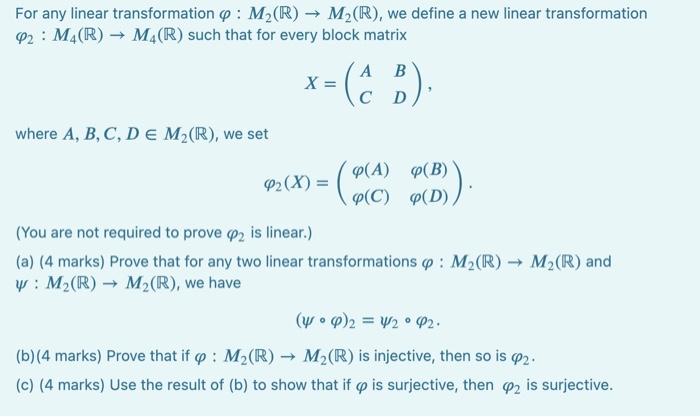 Solved For any linear transformation φ:M2(R)→M2(R), we | Chegg.com