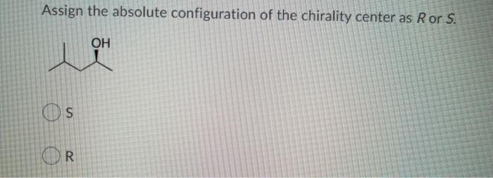 Solved Assign the absolute configuration of the chirality | Chegg.com