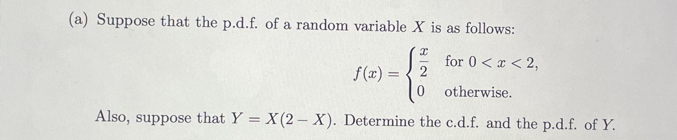 Solved (a) ﻿Suppose that the p.d.f. ﻿of a random variable x | Chegg.com