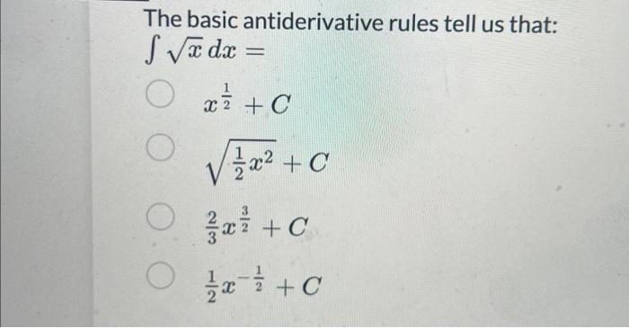 Solved The basic antiderivative rules tell us that: ∫xdx= | Chegg.com