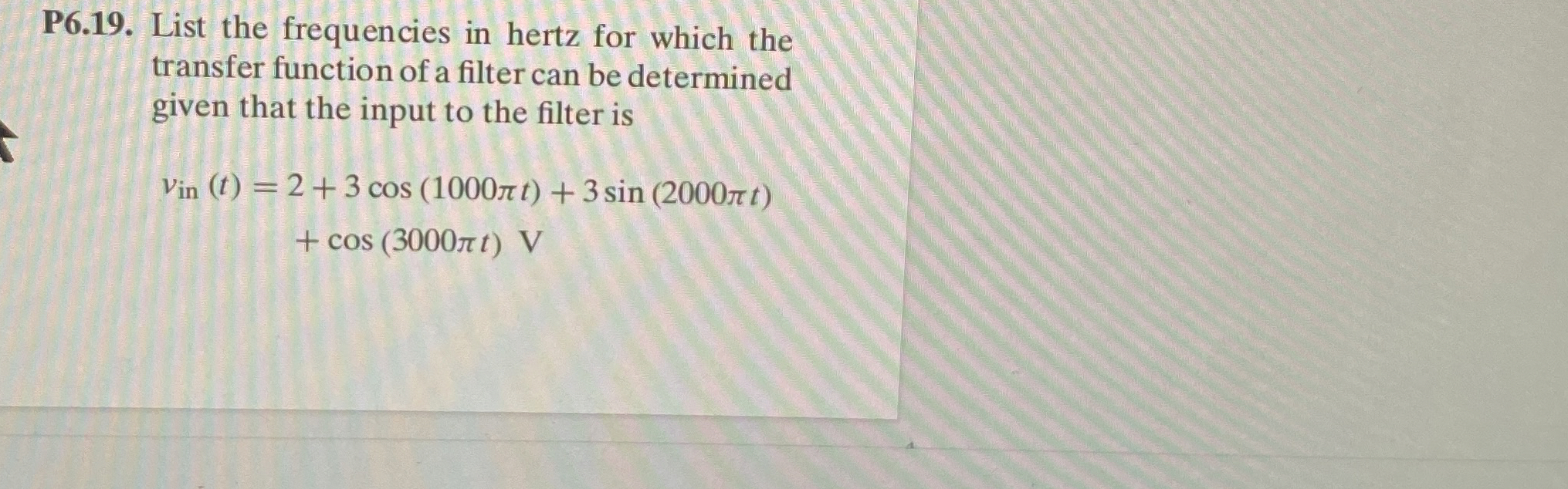 Solved P6.19. ﻿List the frequencies in hertz for which the | Chegg.com