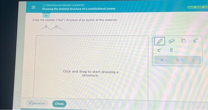 Solved Draw The Skeletal Line Structure Of An Isomer Of