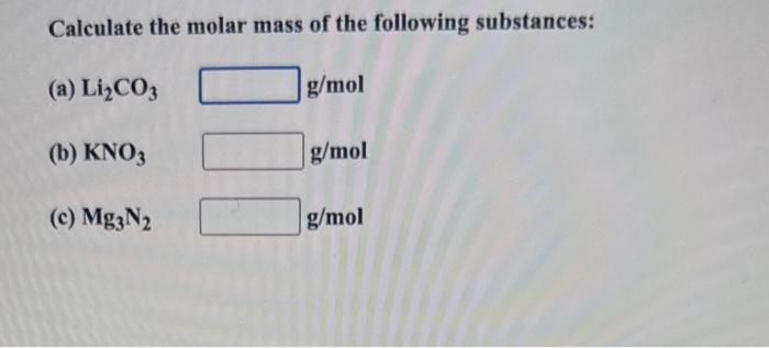 Solved Calculate the molar mass of the following substances: | Chegg.com