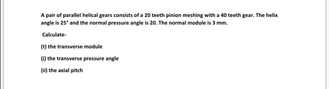 Solved A pair of parallel helical gears consists of a 20 | Chegg.com