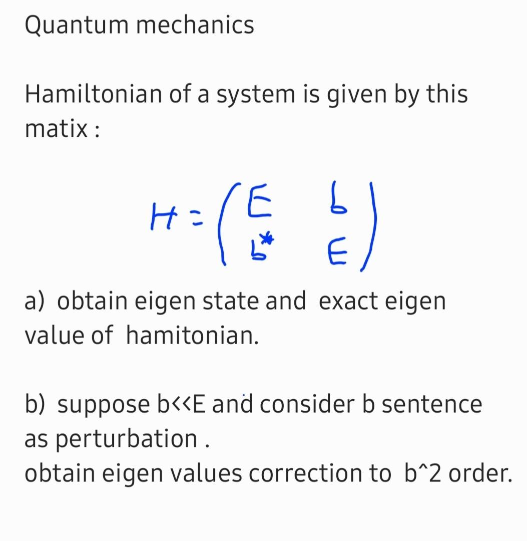 Solved Quantum mechanics Hamiltonian of a system is given by | Chegg.com