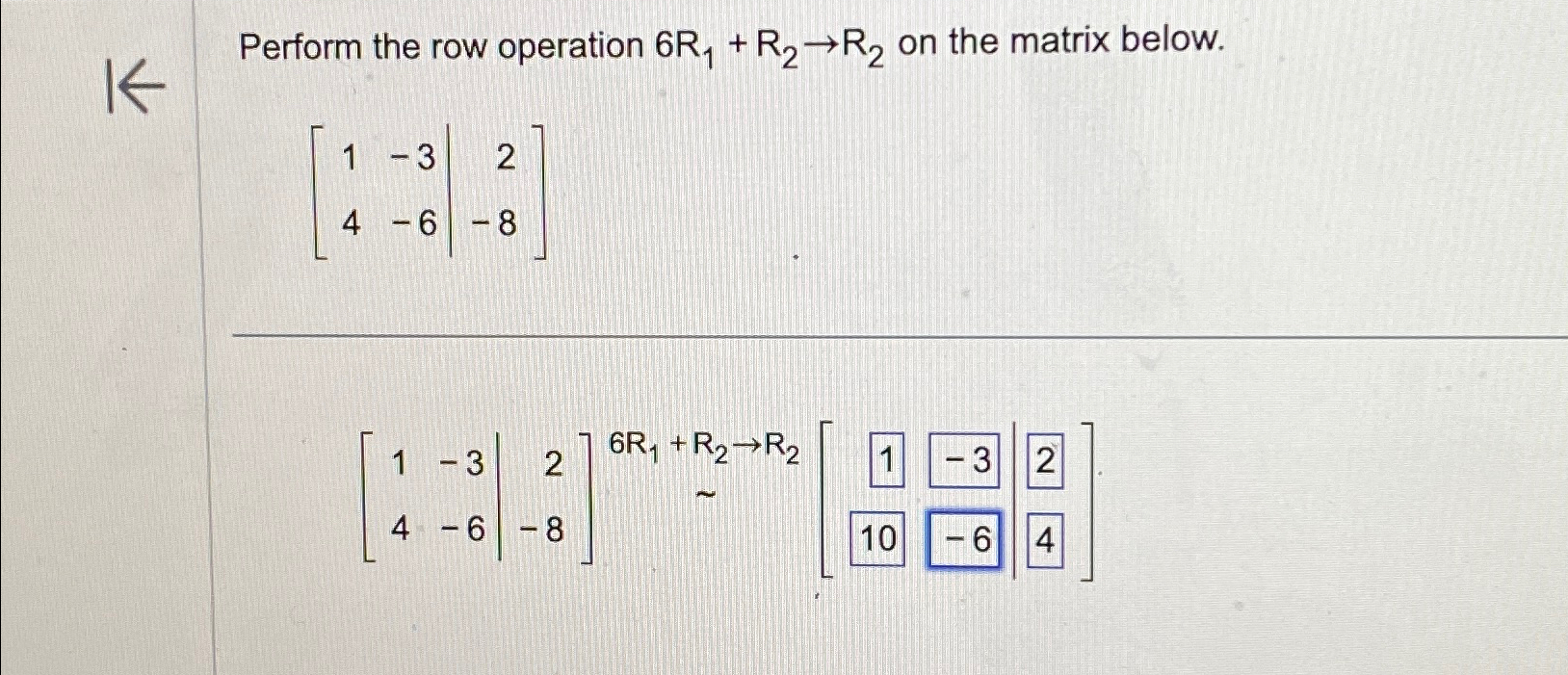 Solved Perform the row operation 6R1+R2→R2 ﻿on the matrix | Chegg.com