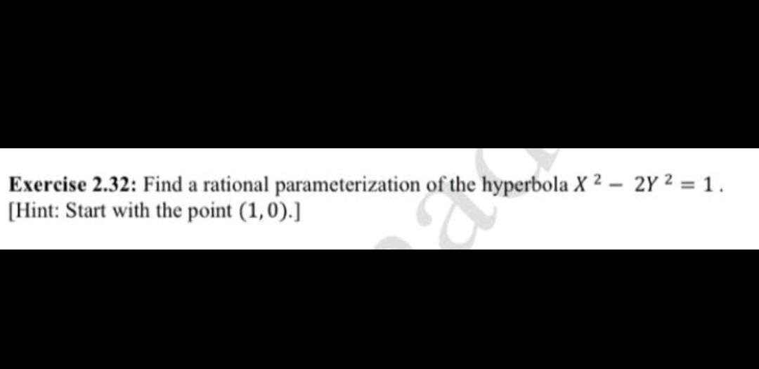 Solved Exercise 2.32: Find a rational parameterization of | Chegg.com