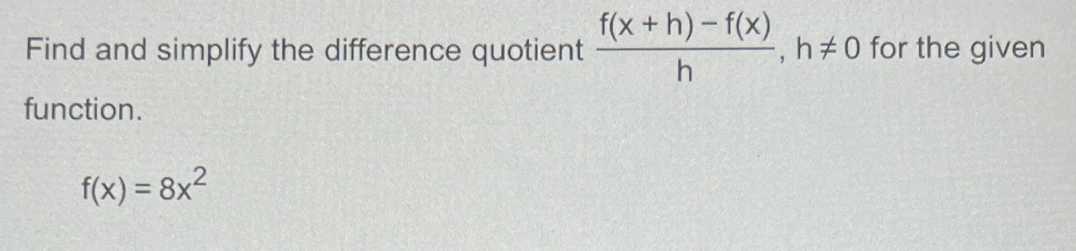 Solved Find and simplify the difference quotient | Chegg.com