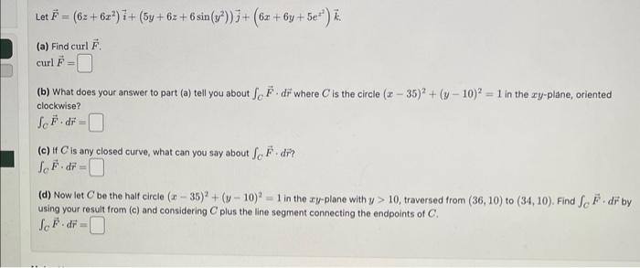 Solved Let F=(6z+6x2)i+(5y+6z+6sin(y2))j+(6x+6y+5ez2)k (a) | Chegg.com