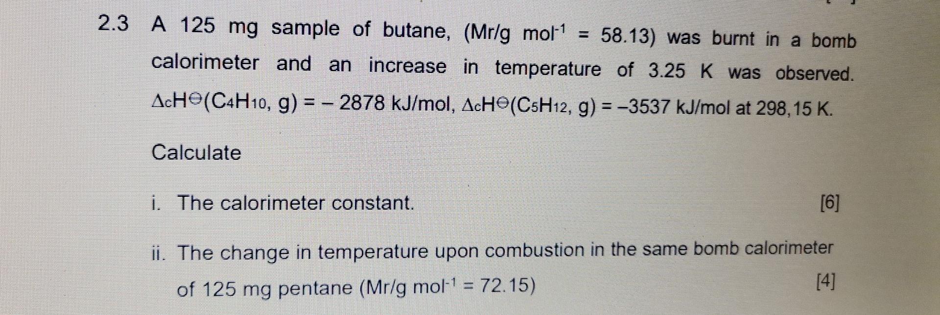 Solved 2.3 A 125 mg sample of butane, (Mr/g mol? = 58.13) | Chegg.com