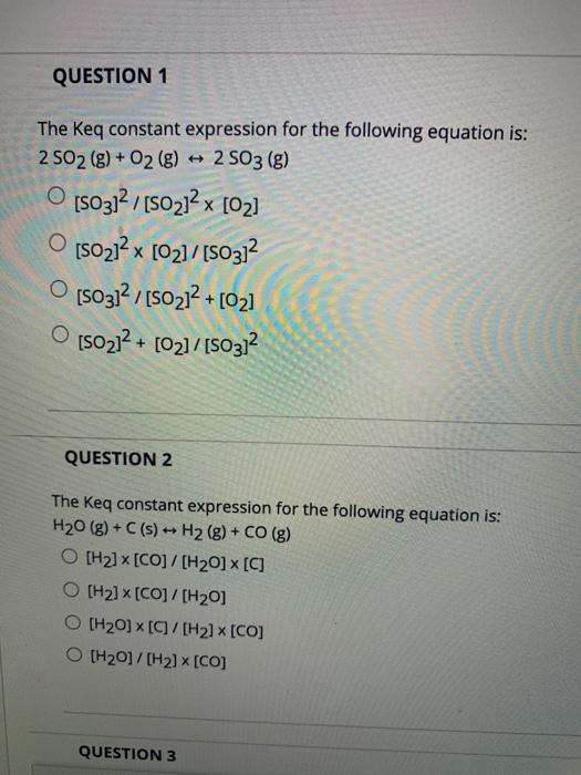 Solved QUESTION 1 The Keq constant expression for the | Chegg.com