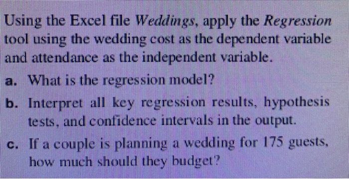 Using the Excel file Weddings, apply the Regression | Chegg.com