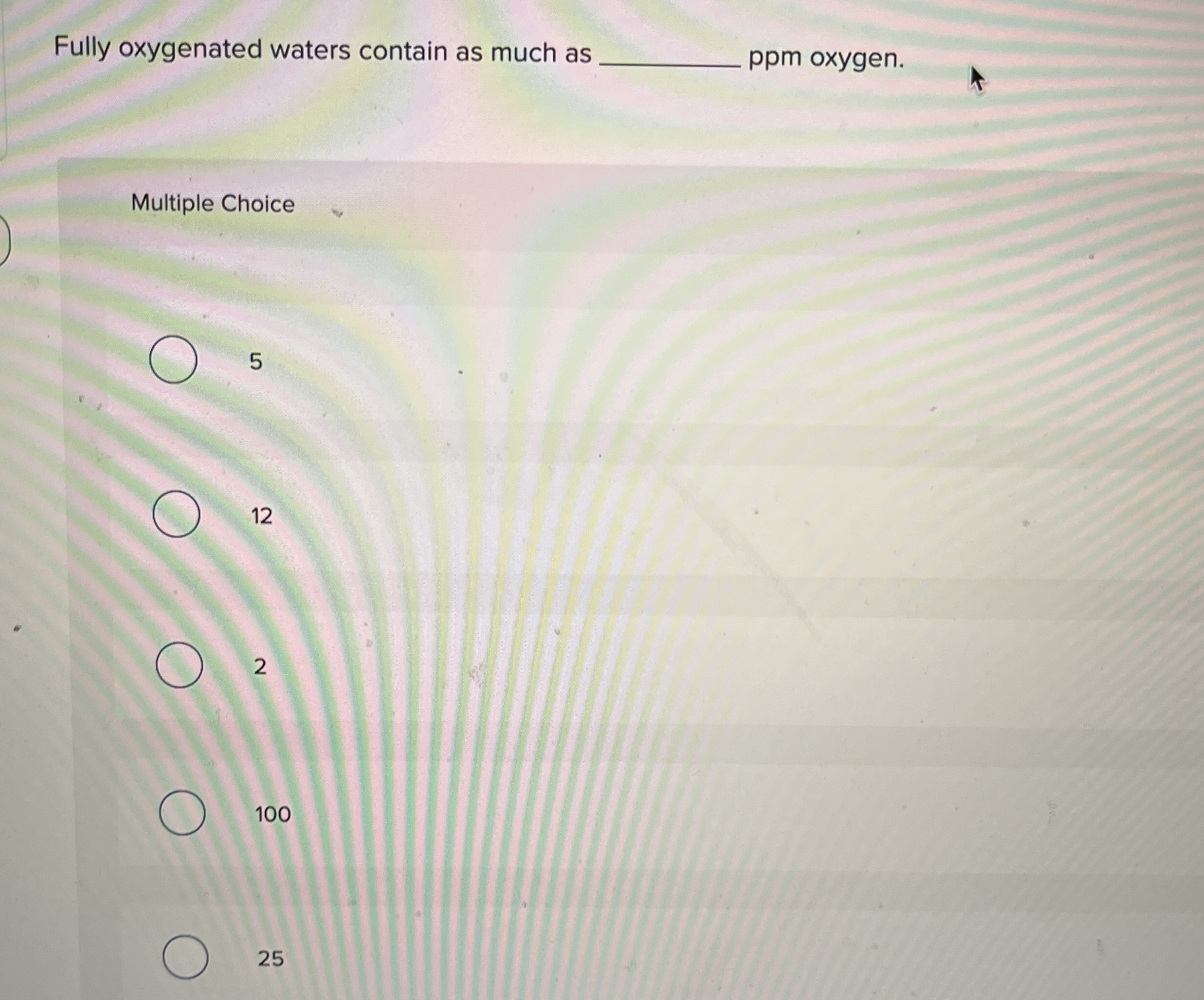 Solved Fully oxygenated waters contain as much as ppm | Chegg.com