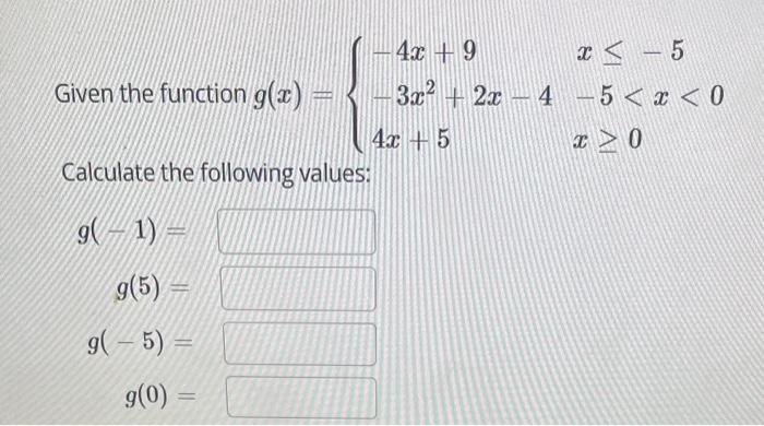 Solved Given the function g(x)=⎩⎨⎧−4x+9−3x2+2x−44x+5x≤−5−5 | Chegg.com
