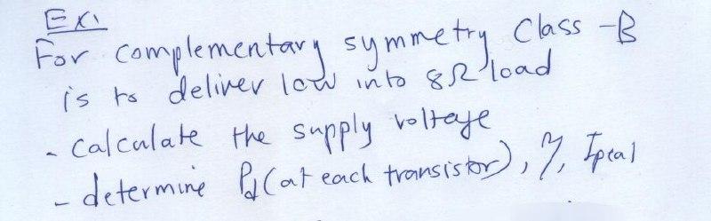 Solved EX For complementary symmetry class B calculate the | Chegg.com