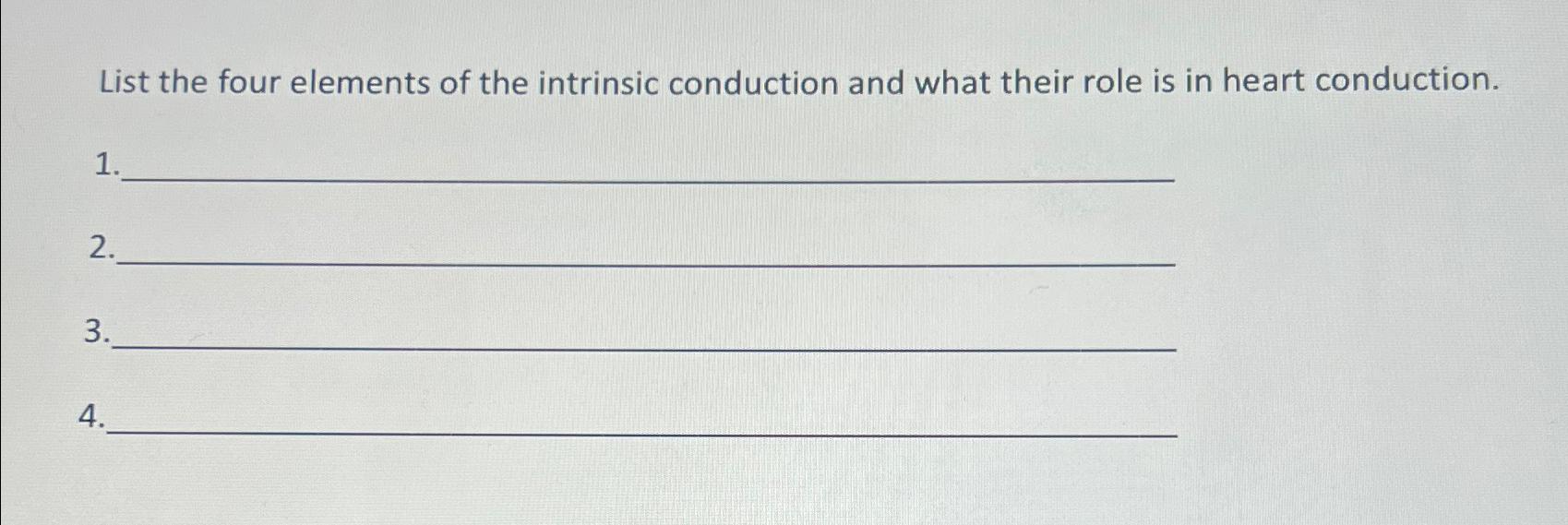 Solved List the four elements of the intrinsic conduction | Chegg.com