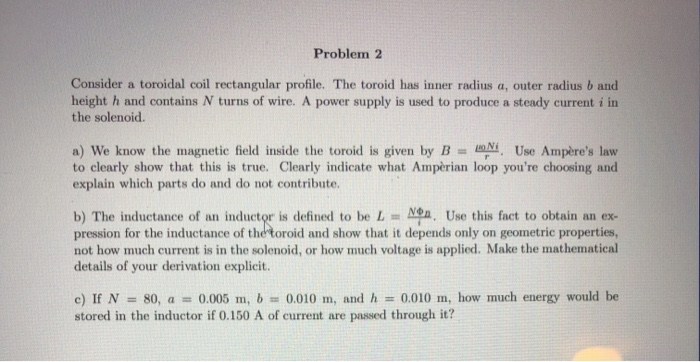 Solved Problem 2 Consider a toroidal coil rectangular | Chegg.com