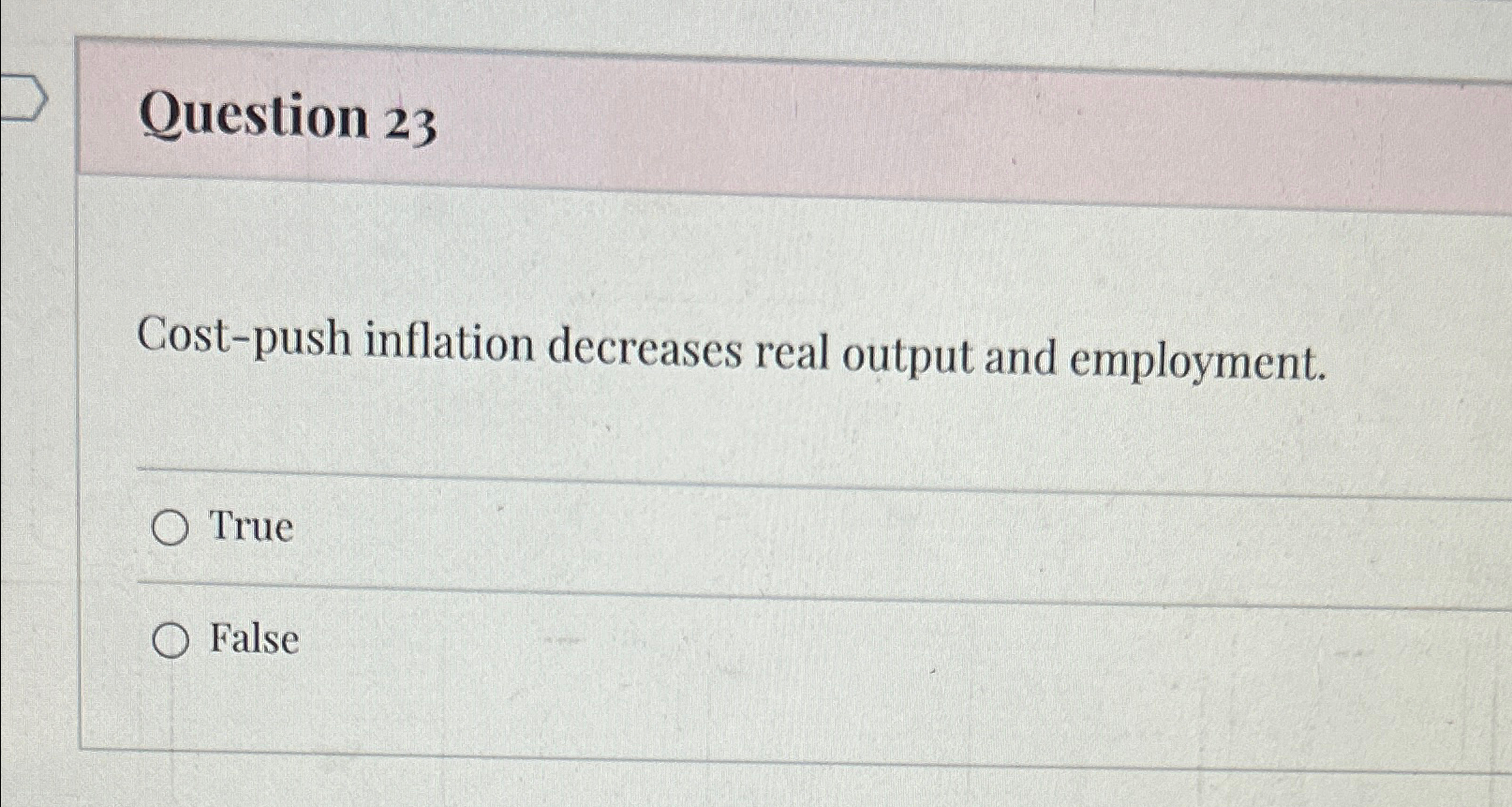 Solved Question 23Cost-push inflation decreases real output | Chegg.com