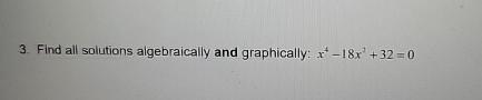 Solved Find all solutions algebraically and graphically: | Chegg.com