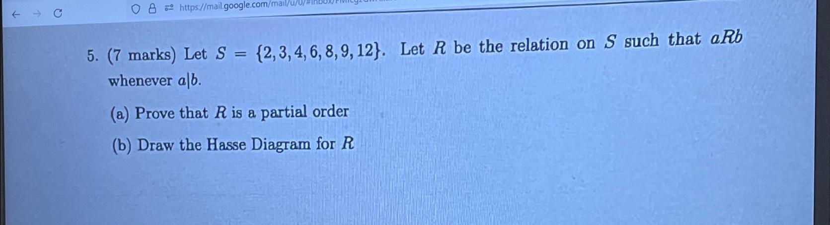 (7 ﻿marks) ﻿Let S={2,3,4,6,8,9,12}. ﻿Let R ﻿be the | Chegg.com
