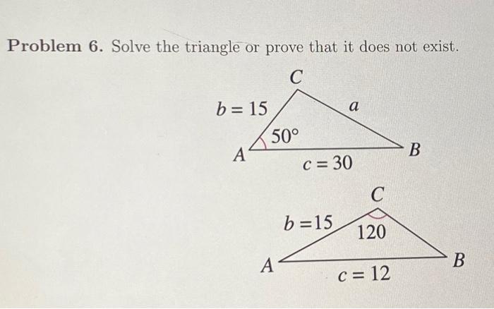 Solved Problem 6. Solve the triangle or prove that it does | Chegg.com