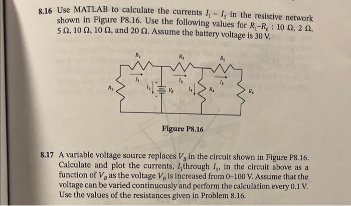 Solved 8.16 Use MATLAB to calculate the currents I1−I5 in | Chegg.com