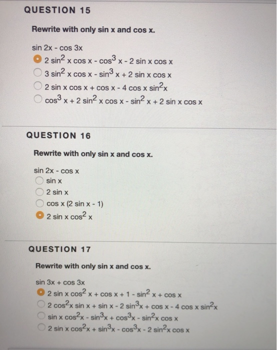 Solved QUESTION 15 Rewrite with only sin x and cos x. sin 2x | Chegg.com