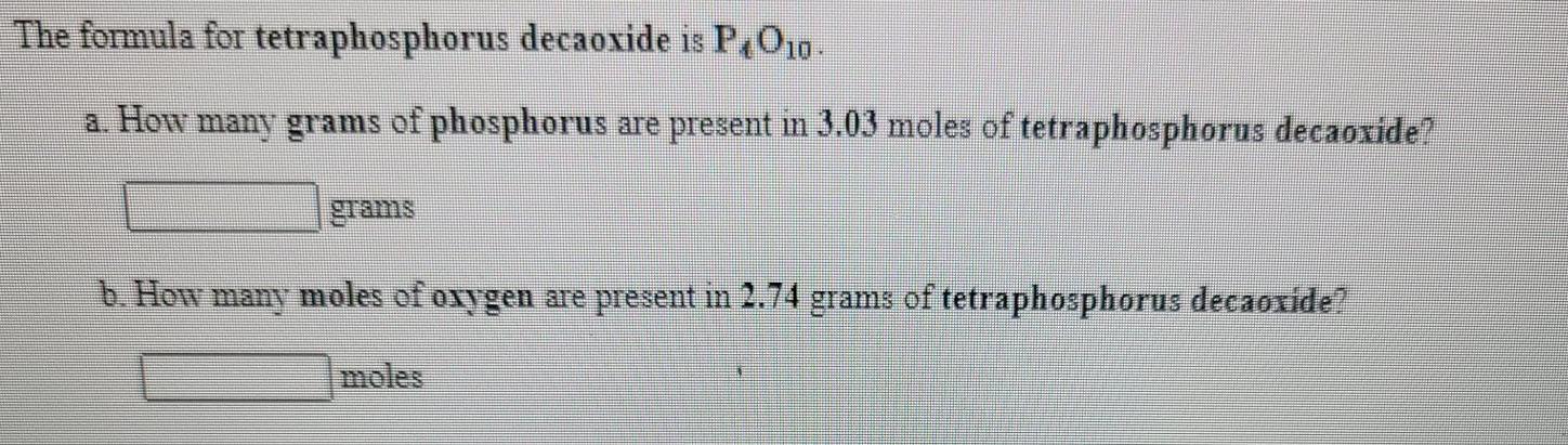 Solved The formula for tetraphosphorus decaoxide is P