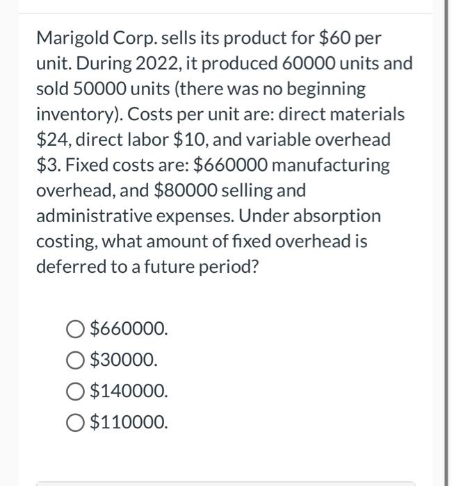 Solved Marigold Corp. sells its product for $60 per unit. | Chegg.com