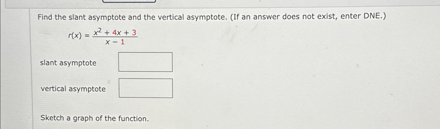 Solved Find the slant asymptote and the vertical asymptote. | Chegg.com