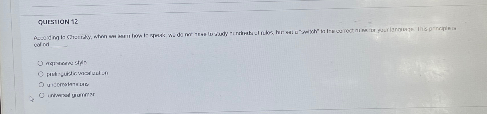 Solved QUESTION 12According to Chomsky, when we learn how to | Chegg.com