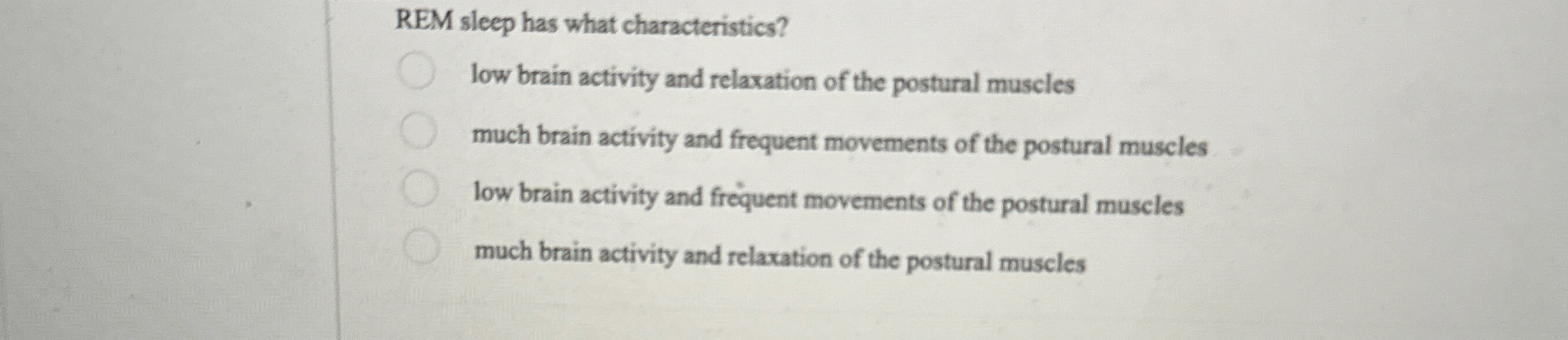 Solved REM sleep has what characteristics?low brain activity | Chegg.com