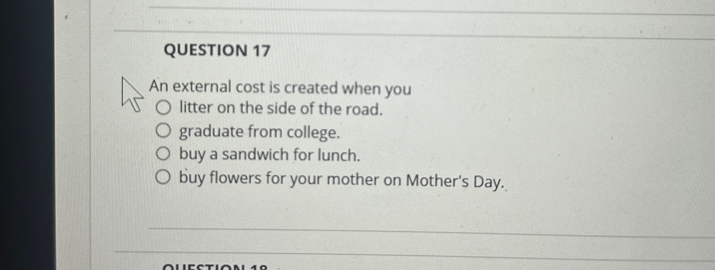Solved QUESTION 17An external cost is created when youlitter | Chegg.com