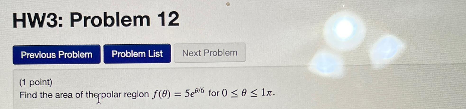 Solved HW3: Problem 12(1 ﻿point)Find the area of therpolar | Chegg.com